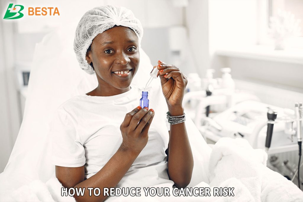 How to Reduce Your Cancer Risk: 7 Science-Backed Prevention Tips - Besta